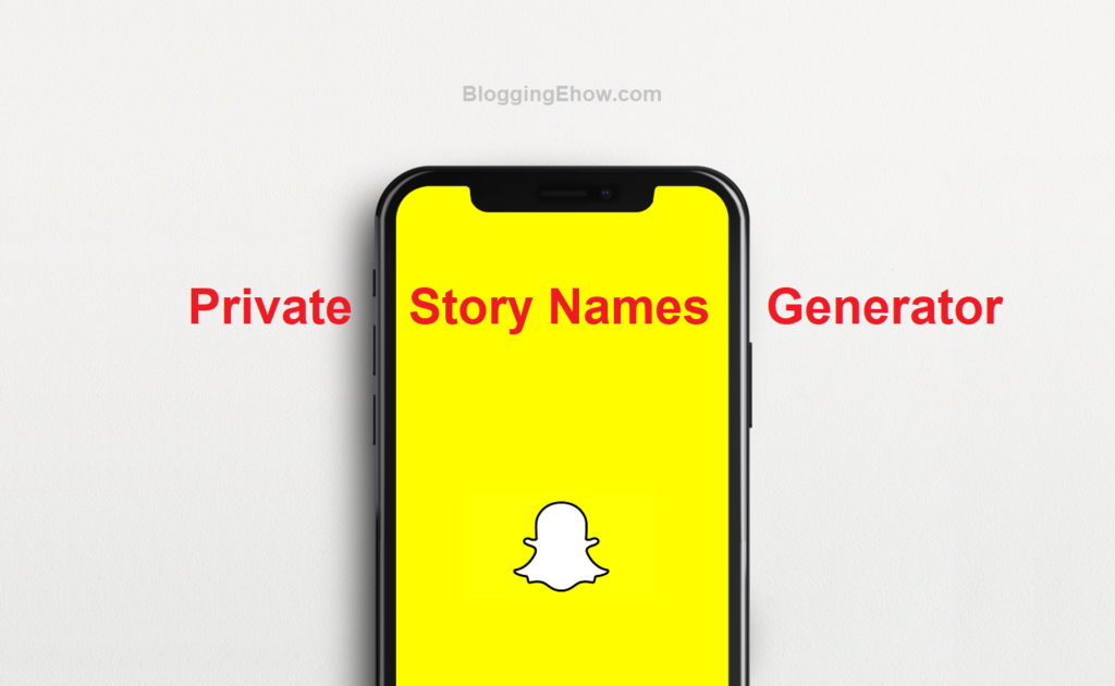 Snapchat Private Story Name Generator Snapchat Private Story Name Generator